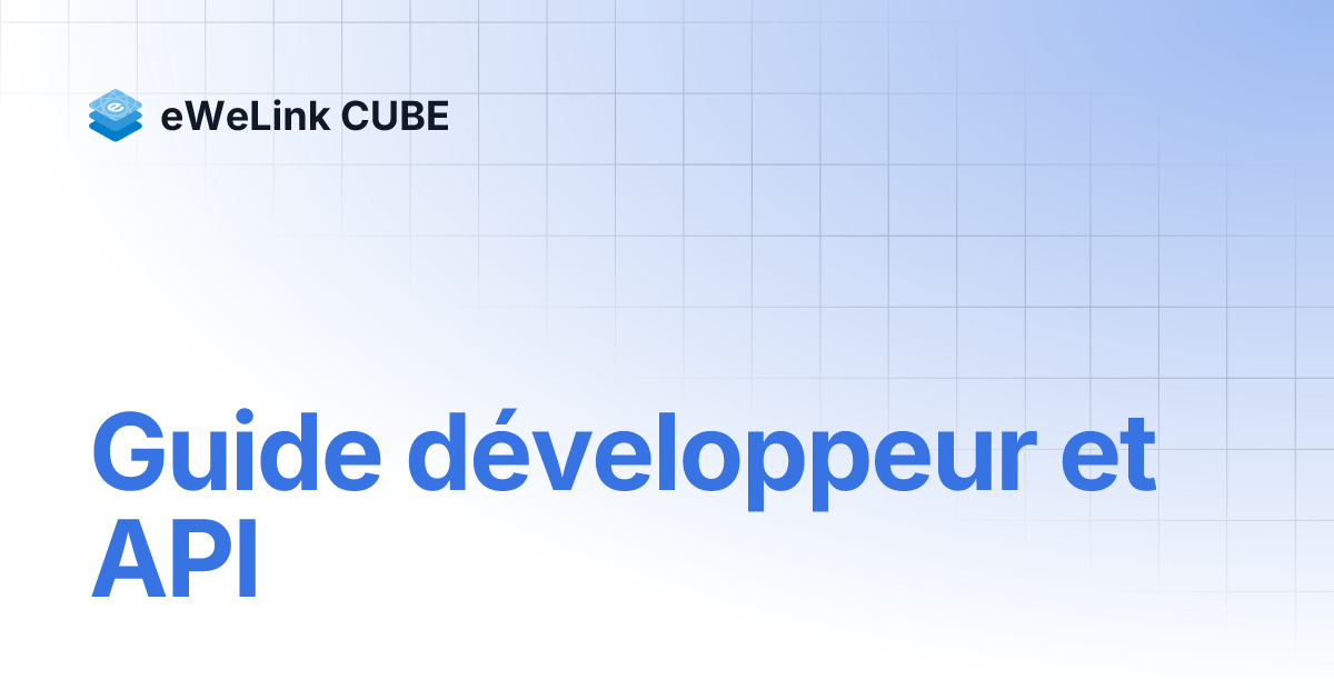 Guide développeur & API | eWeLink CUBE