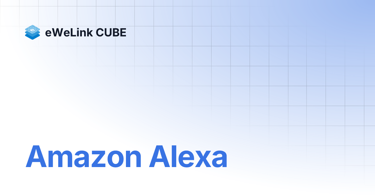 Amazon Alexa | eWeLink CUBE